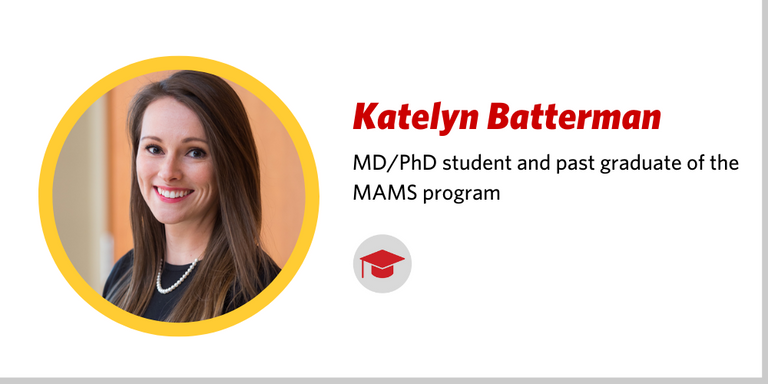 Meet the Mentor: Katelyn Batterman | Graduate Medical Sciences